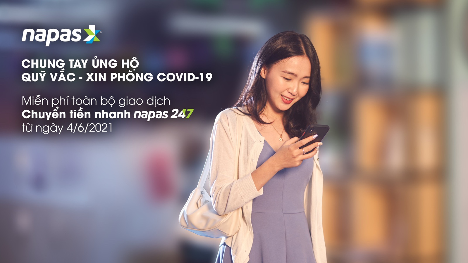 TỪ NGÀY 4/6/2021 NAPAS MIỄN PHÍ TOÀN BỘ CÁC GIAO DỊCH CHUYỂN NHANH NAPAS247